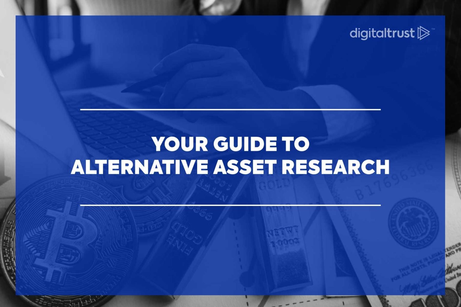 Your Guide to Alternative Asset Research - Digital Trust